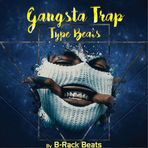 GANGSTA TRAP TYPE BEATS by B-Rack Beats - Playlist