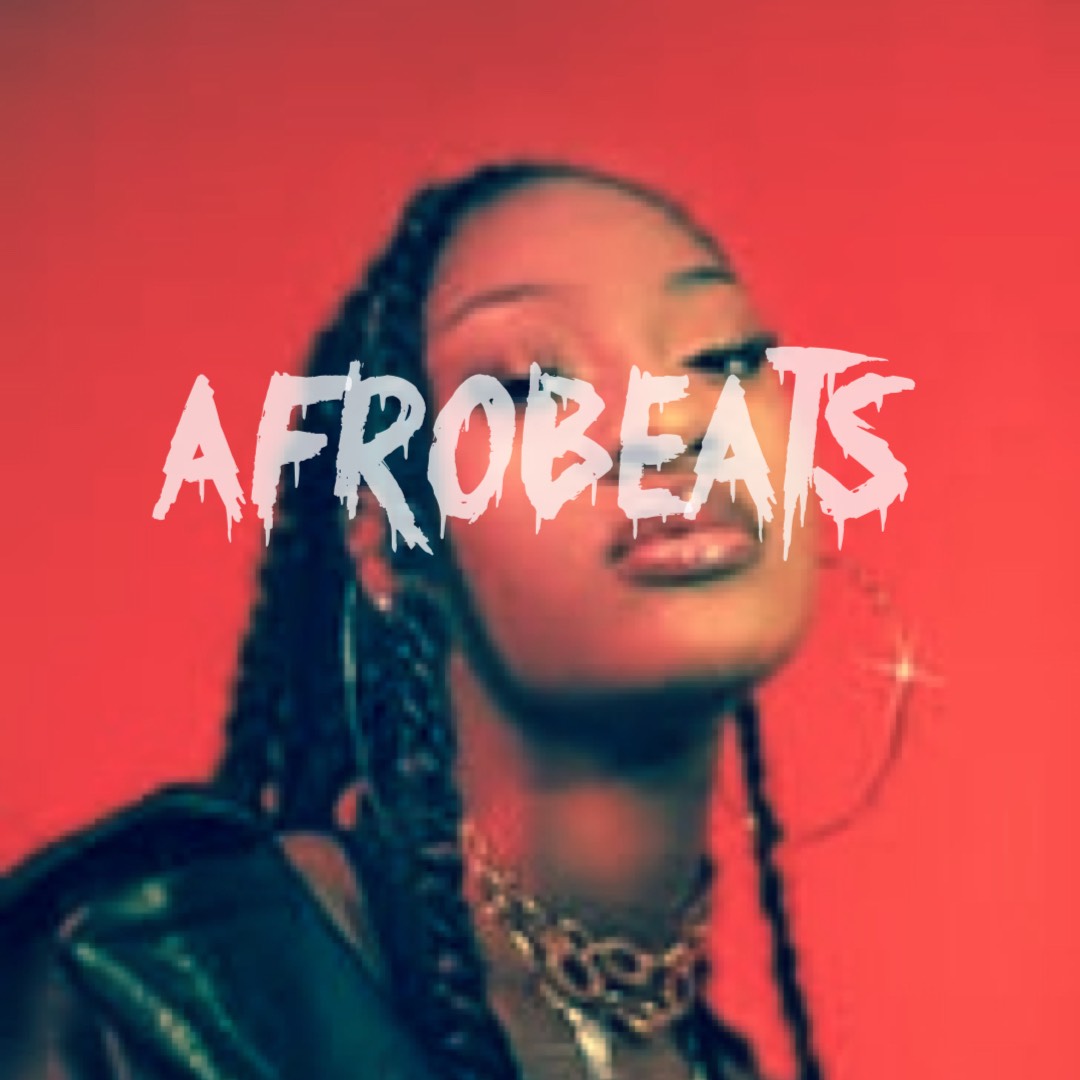 AFROBEATS by CJTHAWAVE - Playlist